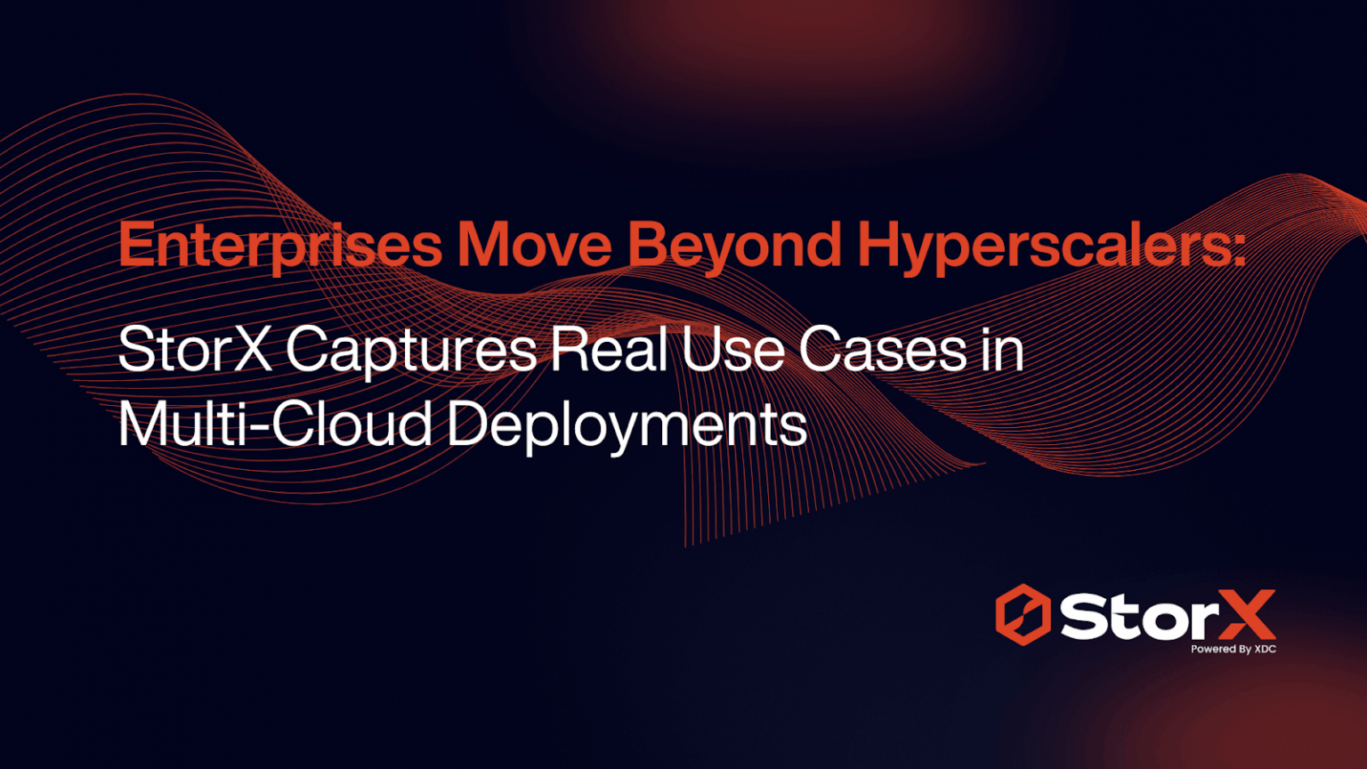 Enterprises Move Beyond Hyperscalers: StorX Captures Real Use Cases in ...